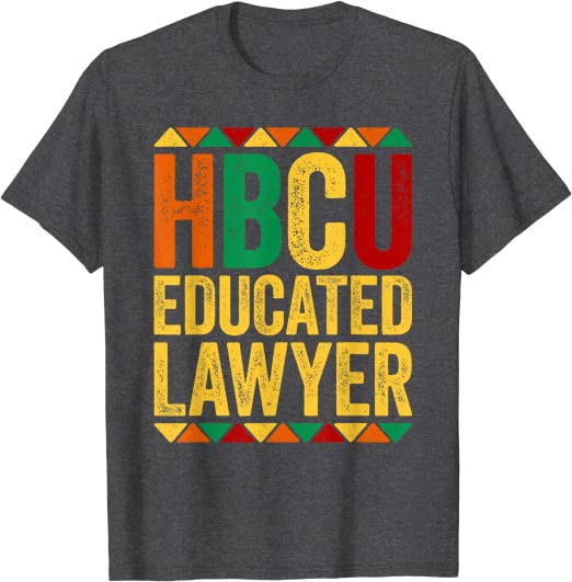 HBCU Educated Lawyer Tee – Lawyer Wear